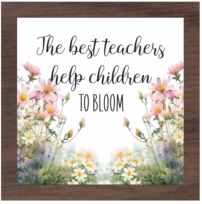 The Best Teachers Help Children to Bloom – Willow Hill Designs
