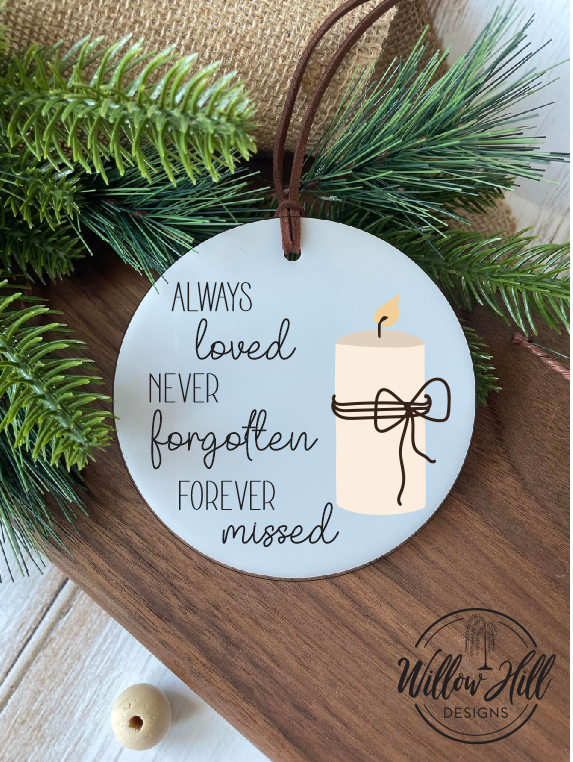 Always Loved, Never Forgotten- Christmas Ornament – Willow Hill Designs