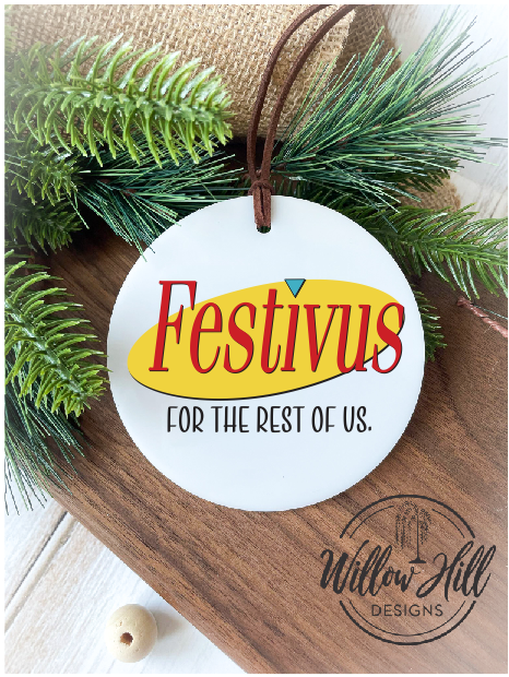 Festivus for the Rest of Us- Christmas Ornament – Willow Hill Designs